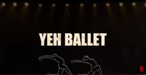 Yeh Ballet – Netflix Review | The World of Movies