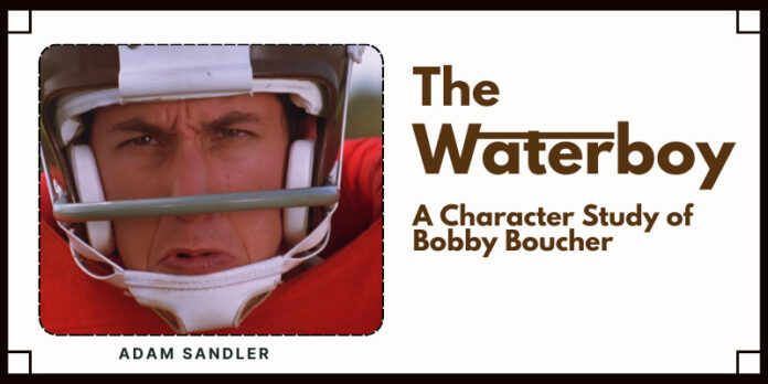 The Waterboy: A Character Study of Bobby Boucher | The World of Movies