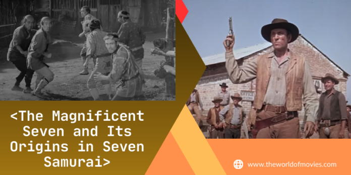 The Magnificent Seven and Its Origins in Seven Samurai | The World of ...