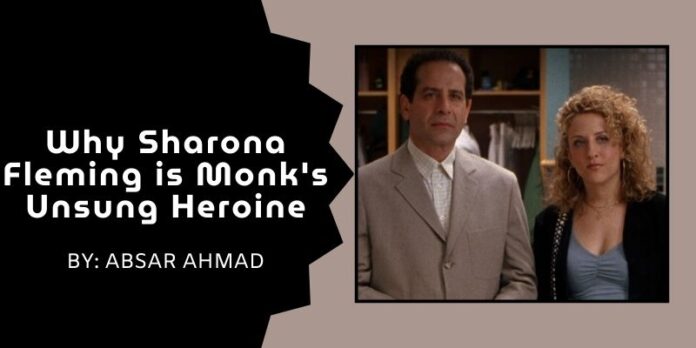 Why Sharona Fleming is Monk's Unsung Heroine | The World of Movies